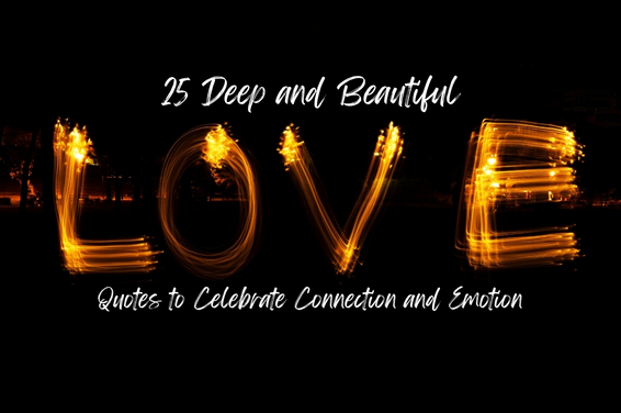 25 Deep & Beautiful Love Quotes