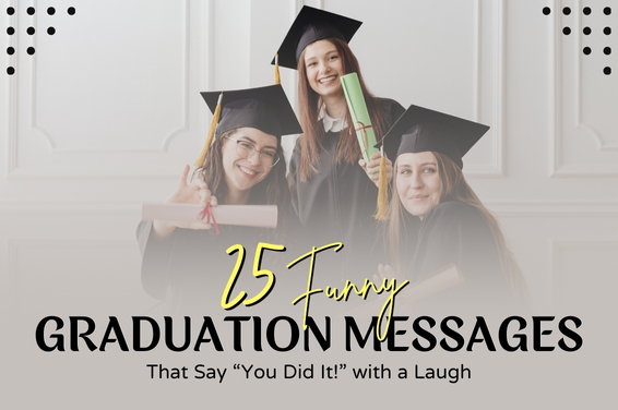25 Funny Graduation Messages to Celebrate