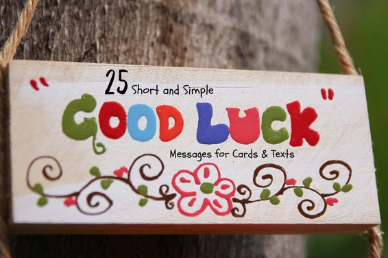 25 Short & Sweet Good Luck Messages