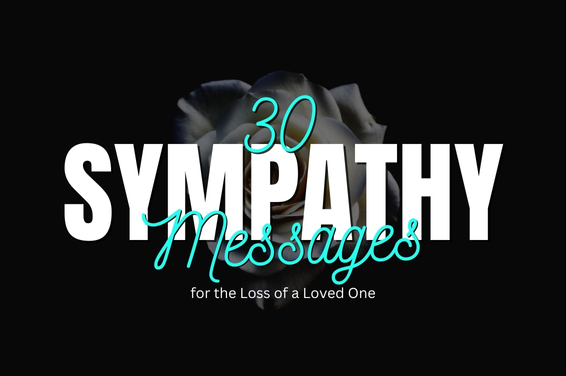 30 Sympathy Messages for the Loss of a Loved One