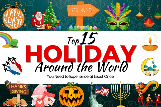 Top 15 Must-Experience Holidays Worldwide