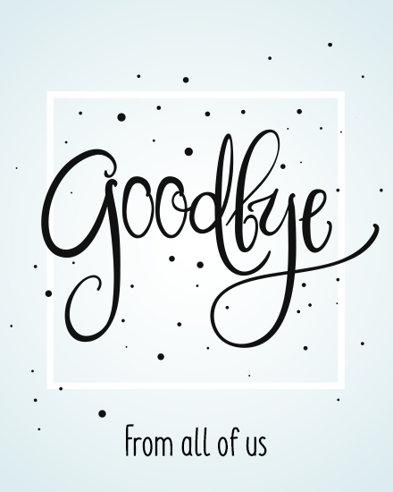 Goodbye From Team | Free Farewell Group Card | Free Farewell Ecards & Greetings